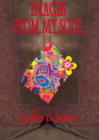 Images from my Soul by Leslie E. Stern | Goodreads