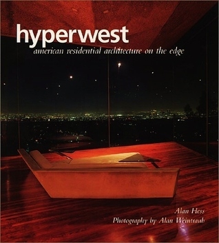 Hyperwest: American Residential Architecture on the Edge by Alan Hess ...