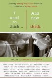 I Used To Think…And Now I Think…: Twenty Leading Educatiors Reflect on ...