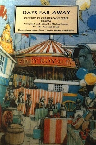 Days Far Away: Memories of Charles Paget Wade 1883-1956 by Michael ...