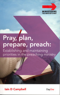 Pray, Plan, Prepare, Preach: Establishing and Maintaining Priorities in ...