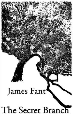 The Secret Branch by James Fant | Goodreads