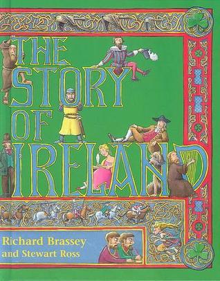 The Story of Ireland by Richard Brassey | Goodreads