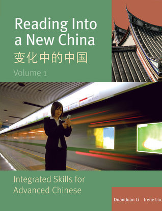 Reading Into a New China: Integrated Skills for Advanced Chinese Vol. 1 ...