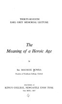 The Meaning of a Heroic Age by Cecil Maurice Bowra | Goodreads