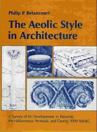 The Aeolic Style in Architecture: A Survey of Its Development in ...
