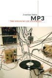 MP3: The Meaning of a Format by Jonathan Sterne | Goodreads