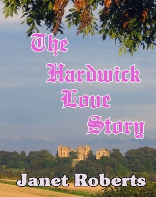 The Hardwick Love Story by Janet Roberts | Goodreads
