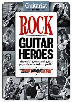 Guitarist Presents: Rock Guitar Heroes - The World's Greatest Rock ...