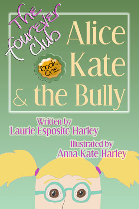 Alice Kate And The Bully by Laurie Esposito Harley | Goodreads