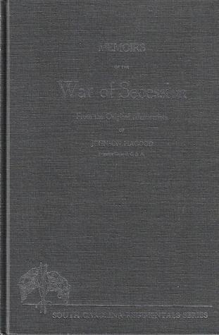 Memoirs Of The War Of Secession: From the Original Manuscripts of ...