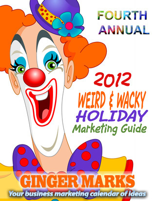 2012 Weird & Wacky Holiday Marketing Guide by Ginger Marks | Goodreads