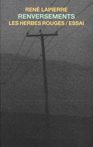 Renversements by René Lapierre | Goodreads