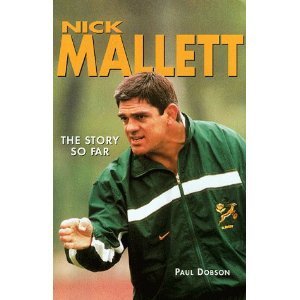 Nick Mallett: The Story So Far by Paul Dobson | Goodreads