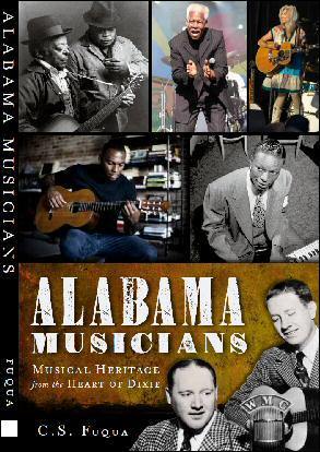 Alabama Musicians: Musical Heritage from the Heart of Dixie by C.S ...