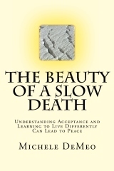 The Beauty of a Slow Death: Understanding Acceptance and Learning to ...
