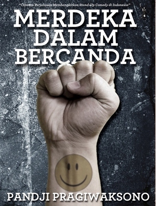 Merdeka Dalam Bercanda by Pandji Pragiwaksono | Goodreads