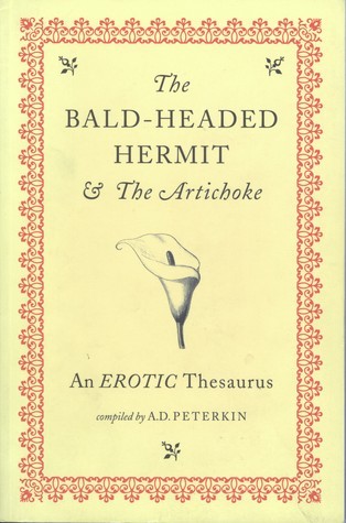 The Bald Headed Hermit and the Artichoke: An Erotic Thesaurus by Allan ...