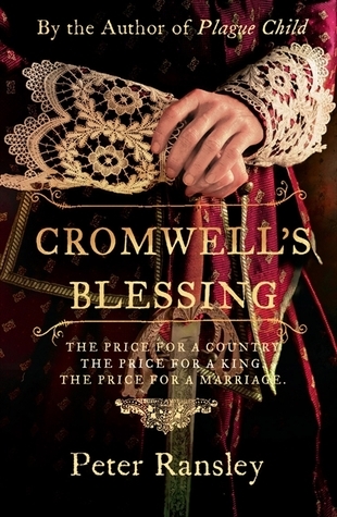 Cromwell's Blessing (Tom Neave, #2) by Peter Ransley | Goodreads