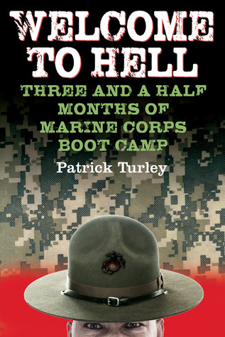 Welcome To Hell: Three And a Half Months of Marine Corps Boot Camp by ...