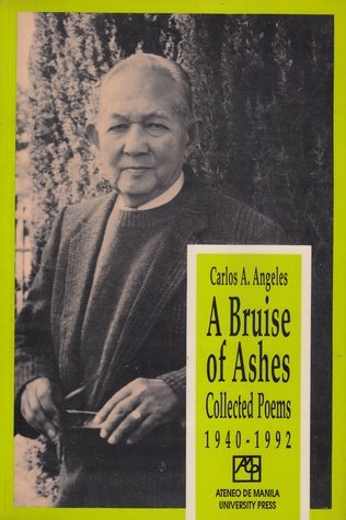 A Bruise Of Ashes: Collected Poems (1940-1992) by Carlos A. Angeles ...