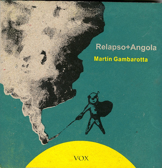 Relapso+Angola by Martín Gambarotta | Goodreads
