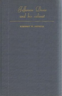 Jefferson Davis and His Cabinet by Rembert W. Patrick | Goodreads