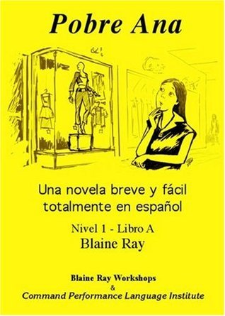 Pobre Ana: Una Novela Breve y Facil Totalmente en Espanol (Nivel 1 ...