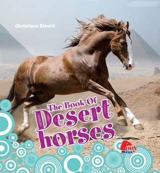 The Book of Desert Horses by Christiane Slawik | Goodreads