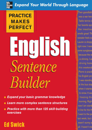 English Sentence Builder (Practice Makes Perfect) by Edward Swick ...