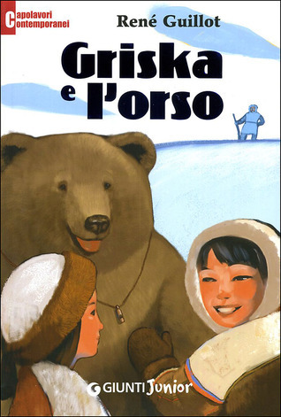 Griska e l'orso by René Guillot | Goodreads