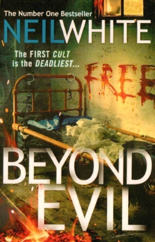 Beyond Evil by Neil White | Goodreads