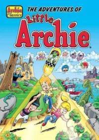 The Adventures Of Little Archie Volume 1 (v.1) by Bob Bolling | Goodreads