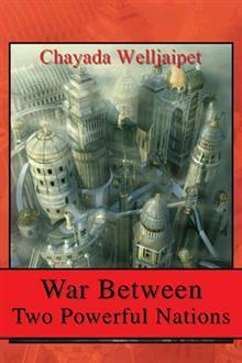 War Between Two Powerful Nations by Chayada Welljaipet | Goodreads