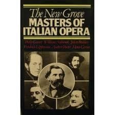 The New Grove Masters of Italian Opera by William Ashbrook | Goodreads