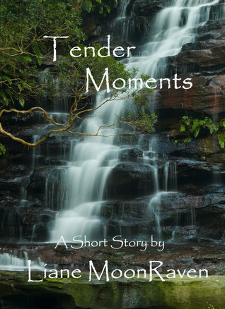 Tender Moments by Liane Moonraven | Goodreads