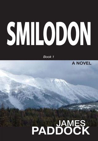 Smilodon (Sabre-Toothed Cats Book 1) by James R. Paddock | Goodreads