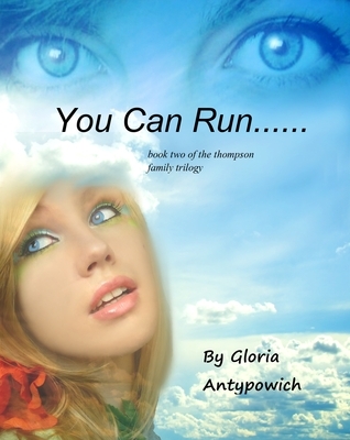 You Can Run by Gloria Antypowich | Goodreads