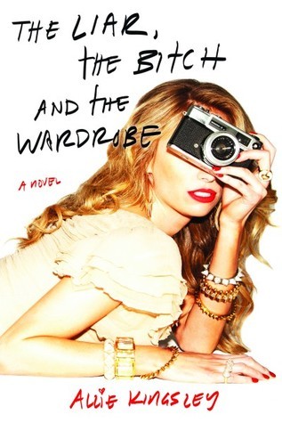 The Liar, the Bitch and the Wardrobe by Allie Kingsley | Goodreads