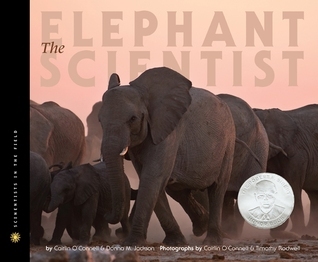 The Elephant Scientist by Caitlin O'Connell | Goodreads