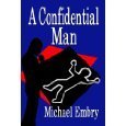 A Confidential Man by Michael Embry | Goodreads