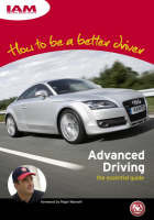 How to Be A Better Driver: Advanced Driving the Essential Guide by ...