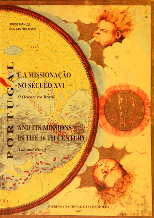 Portugal and its Missions in the 16'th Century: Asia and Brazil by ...
