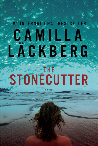 The Stonecutter (Patrik Hedström, #3) by Camilla Läckberg | Goodreads