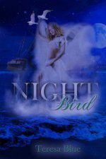 Night Bird by Teresa Blue | Goodreads