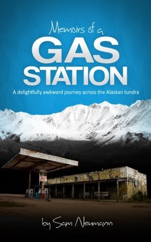 Memoirs of a Gas Station: A Delightfully Awkward Journey Across the ...