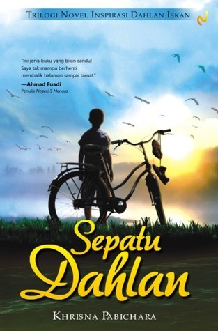 Sepatu Dahlan by Khrisna Pabichara | Goodreads
