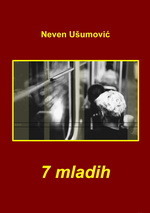 7 mladih by Neven Ušumović | Goodreads