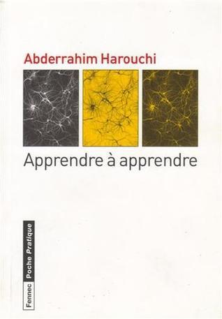 Apprendre à apprendre by Abderrahim Harouchi | Goodreads