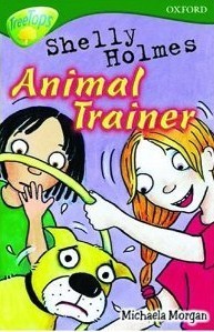 Shelly Holmes, Animal Trainer by Michaela Morgan | Goodreads